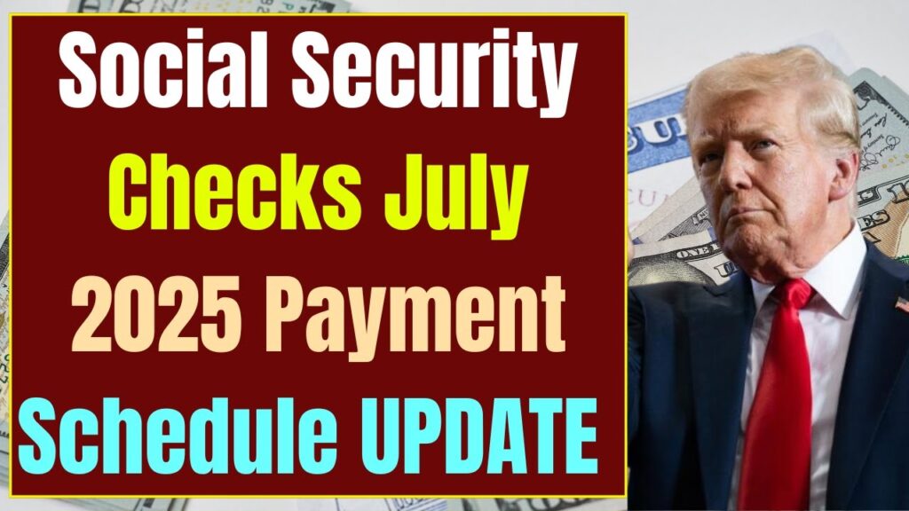 Social Security Checks July 2025 For Everyone – Payment Schedule UPDATE ...